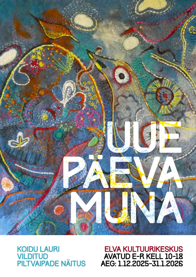 Näitus: “Uue päeva muna” - Elva Kultuur